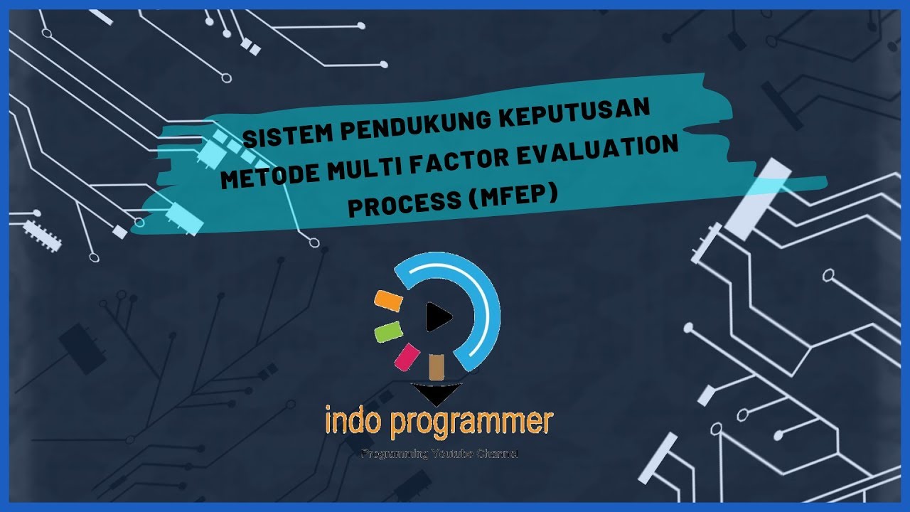 SISTEM PENDUKUNG KEPUTUSAN METODE MULTI FACTOR EVALUATION PROCESS - YouTube