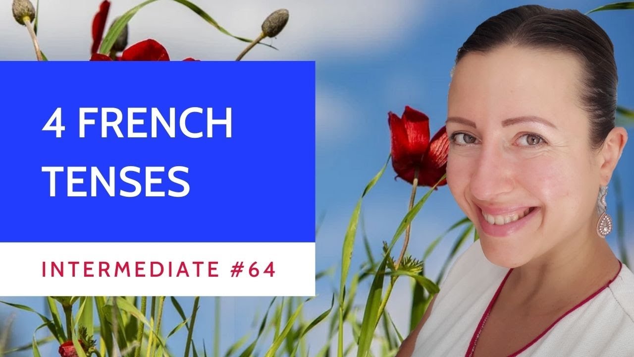 Intermediate #64 4 French tenses on 1 timeline - YouTube