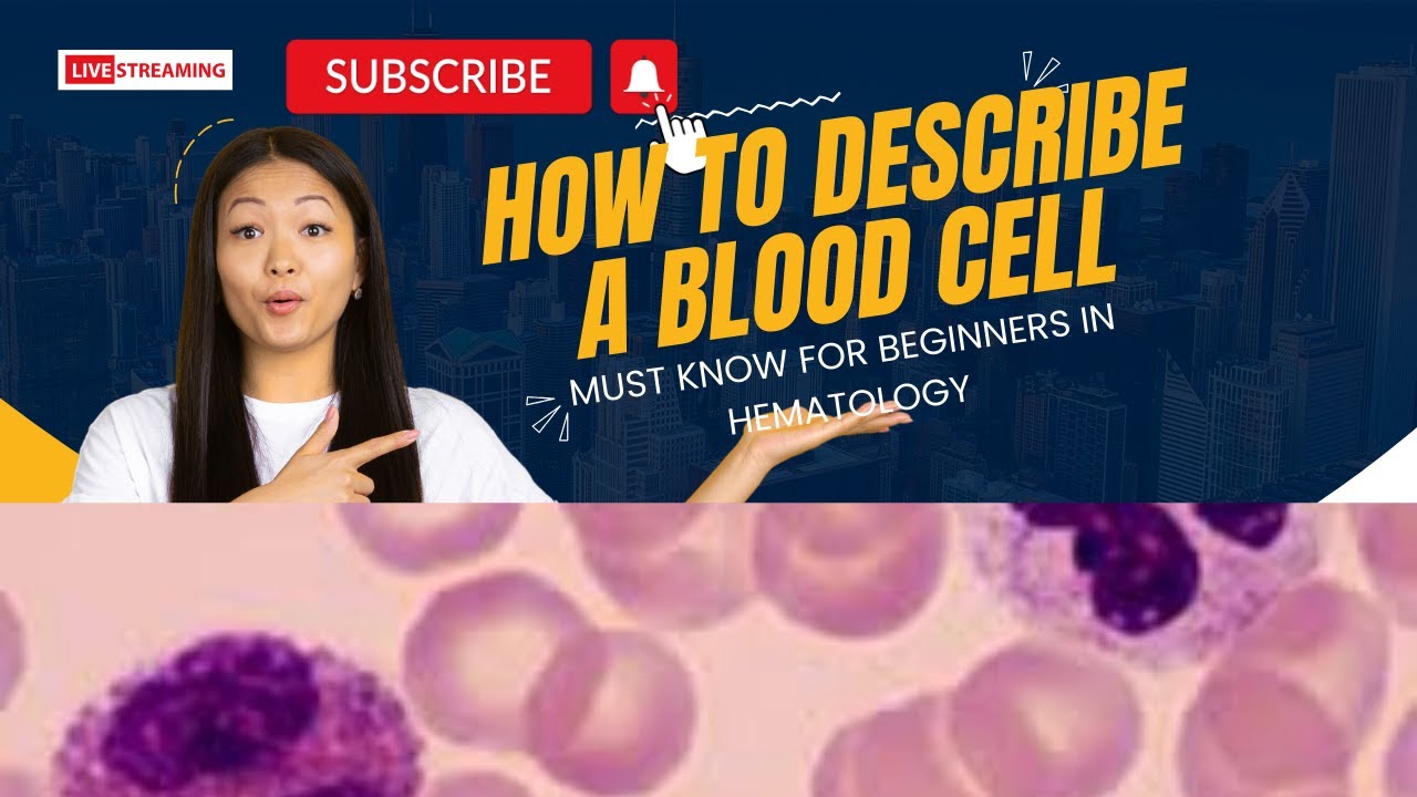 How to describe a Blood cell in a pheripheral blood smear | GBP for ...