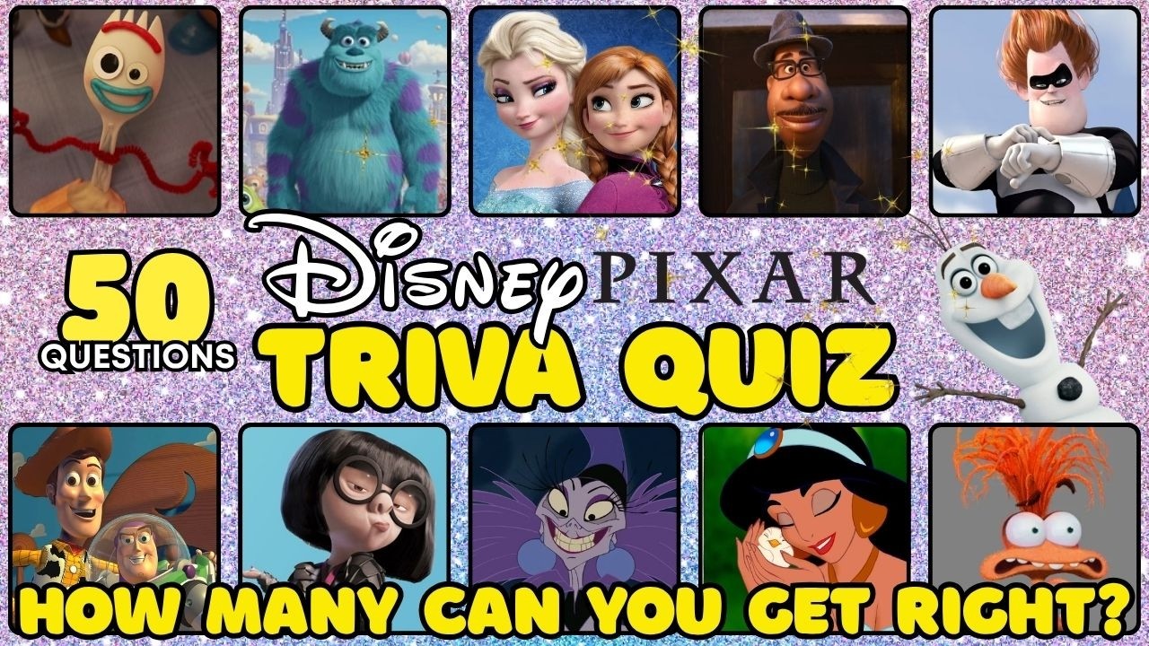 Disney & Pixar Quiz 2025 – 50 Magical Questions Only True Fans Can ...
