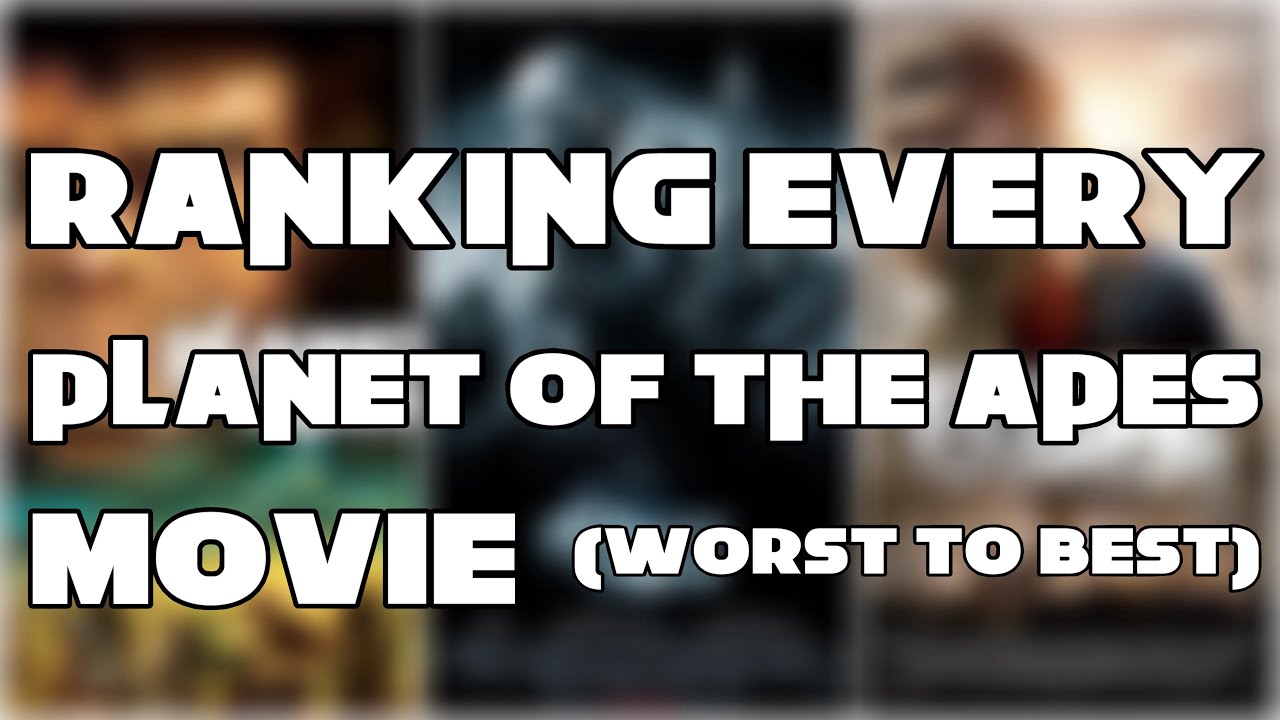 Ranking every Planet of the Apes movie - YouTube