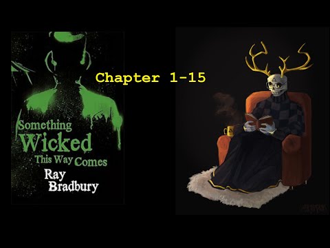 Something Wicked This Way Comes - Chapters 1-15