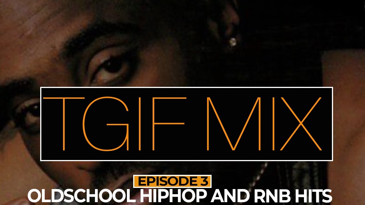 TGIF #EP 3 2024.... OLDSCHOOL HIPHOP & RNB 90s & EARLY 2000s THROWBACK ...