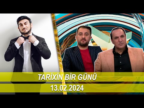 Tarixin Bir Günü (13.02.2024) Arzu Qarabagli, Manaf Agayev, Vusal