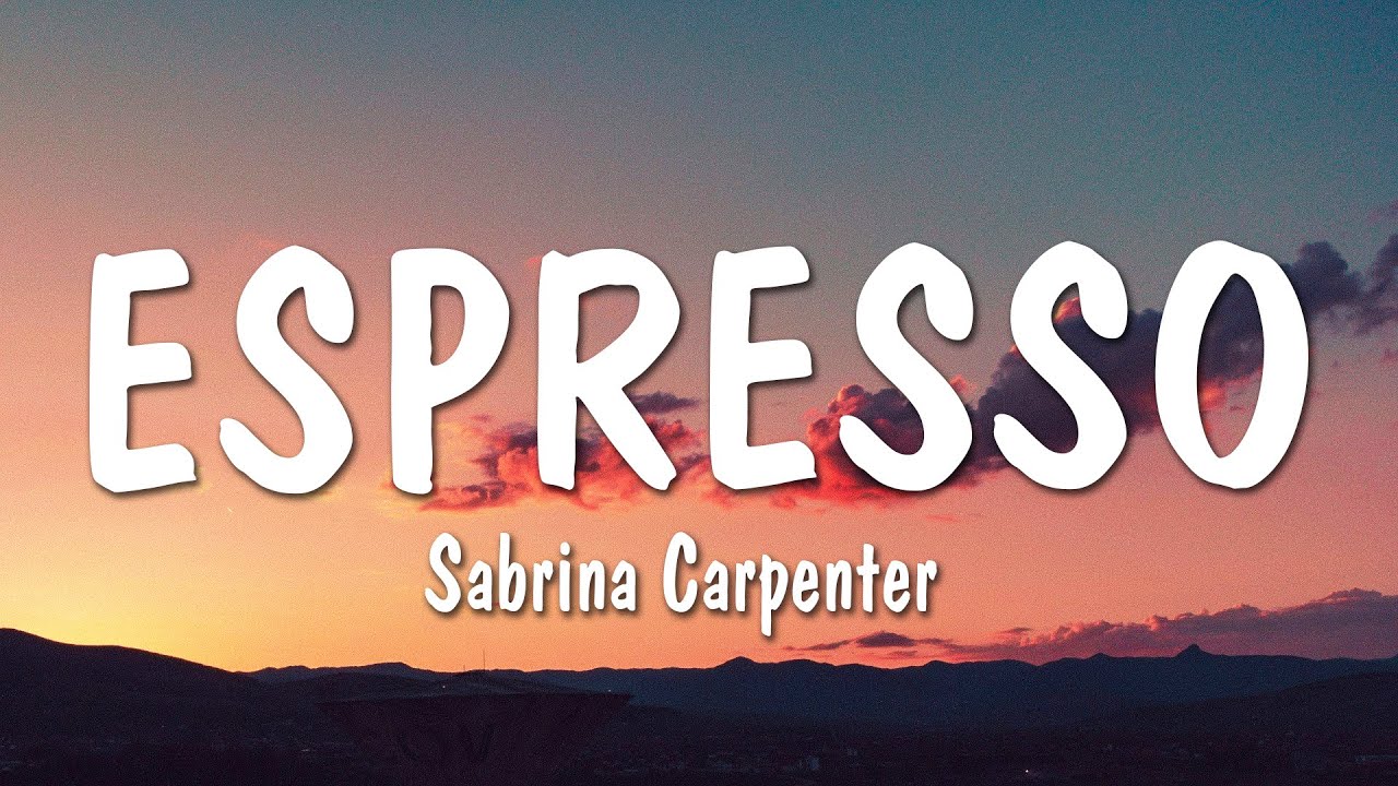 Sabrina Carpenter - Espresso (Lyrics) - YouTube