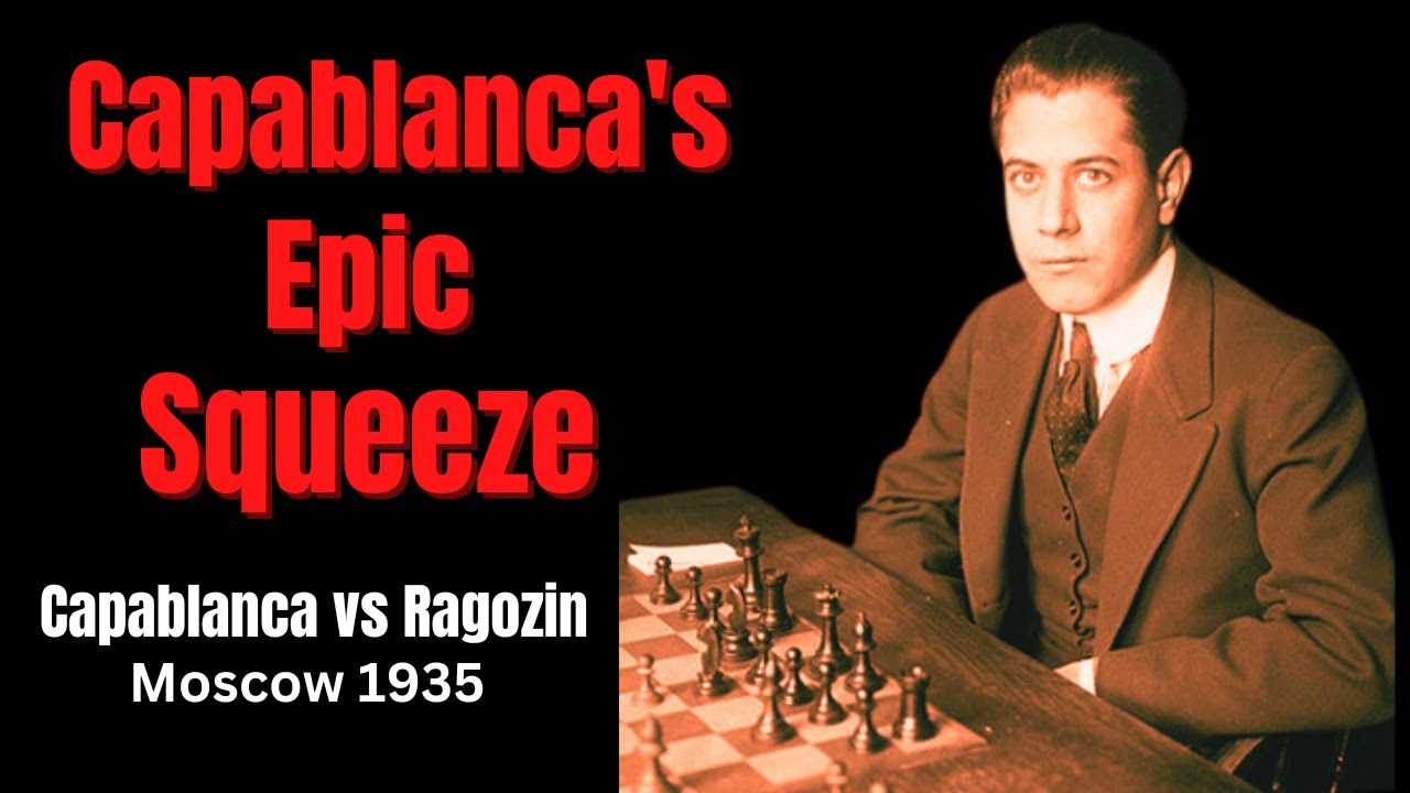 Phenomenal Squeeze Over the Entire Board. Capablanca vs Ragozin 1935 ...