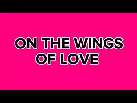 On the wings of love KANTAHAN TAMBAYAN KARAOKE LYRICS VERSION 🎤 LET'S ...