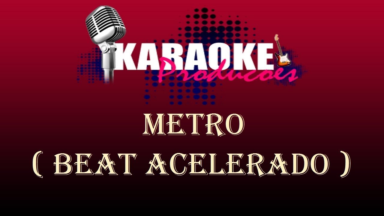 METRÔ - BEAT ACELERADO ( KARAOKE ) - YouTube