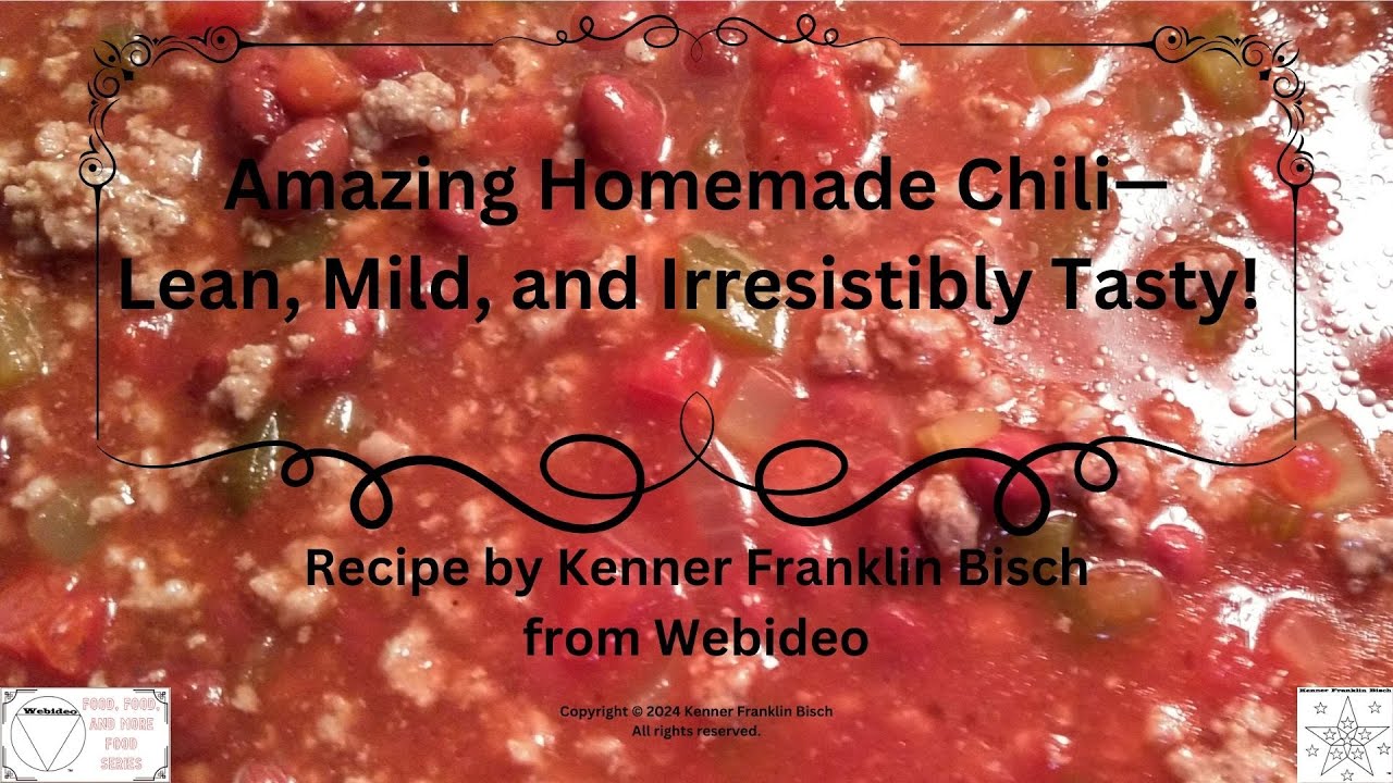 Amazing Homemade Chili--Lean, Mild, and Irresistibly Tasty! - YouTube