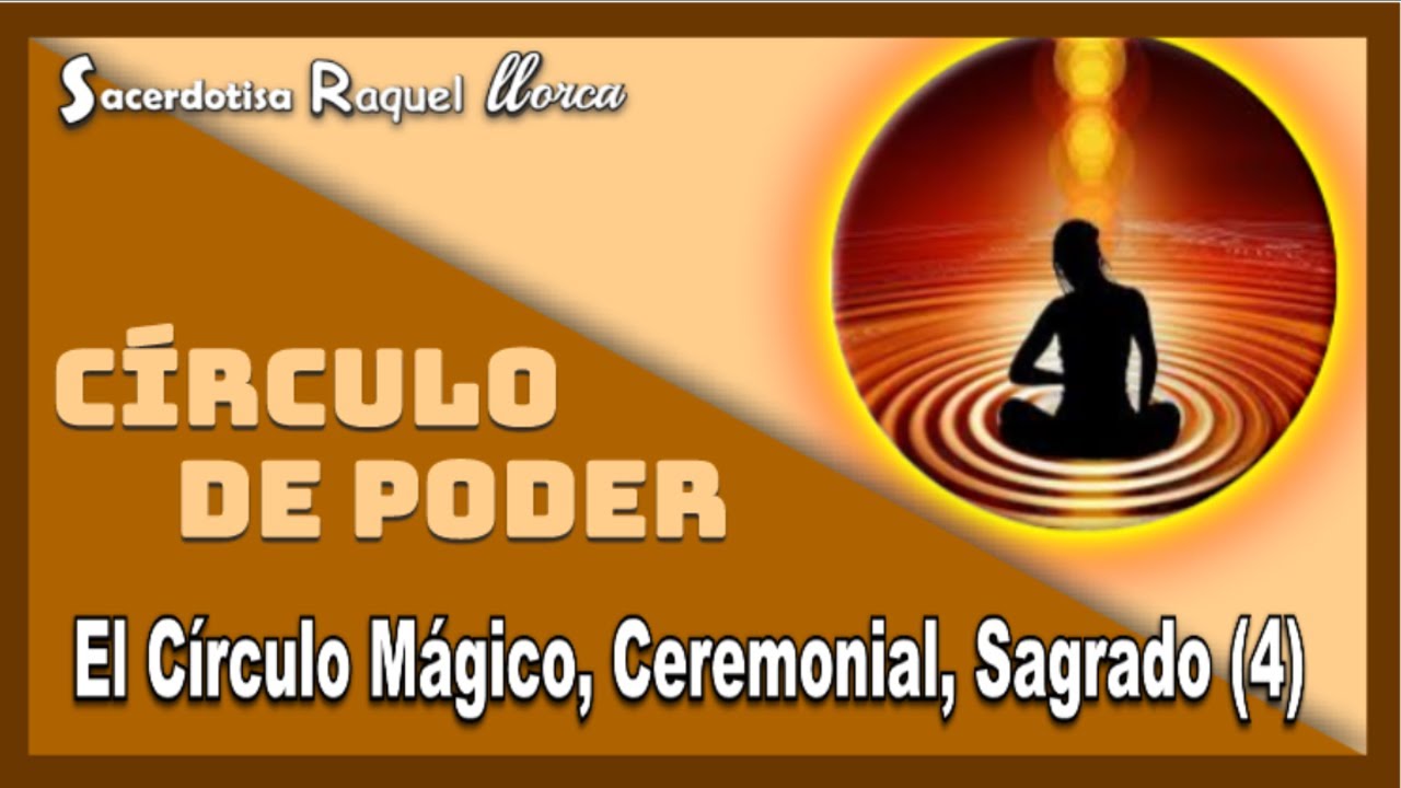 El Circulo Mágico, Ceremonial, Sagrado (4) Transformar Círculo poder ...