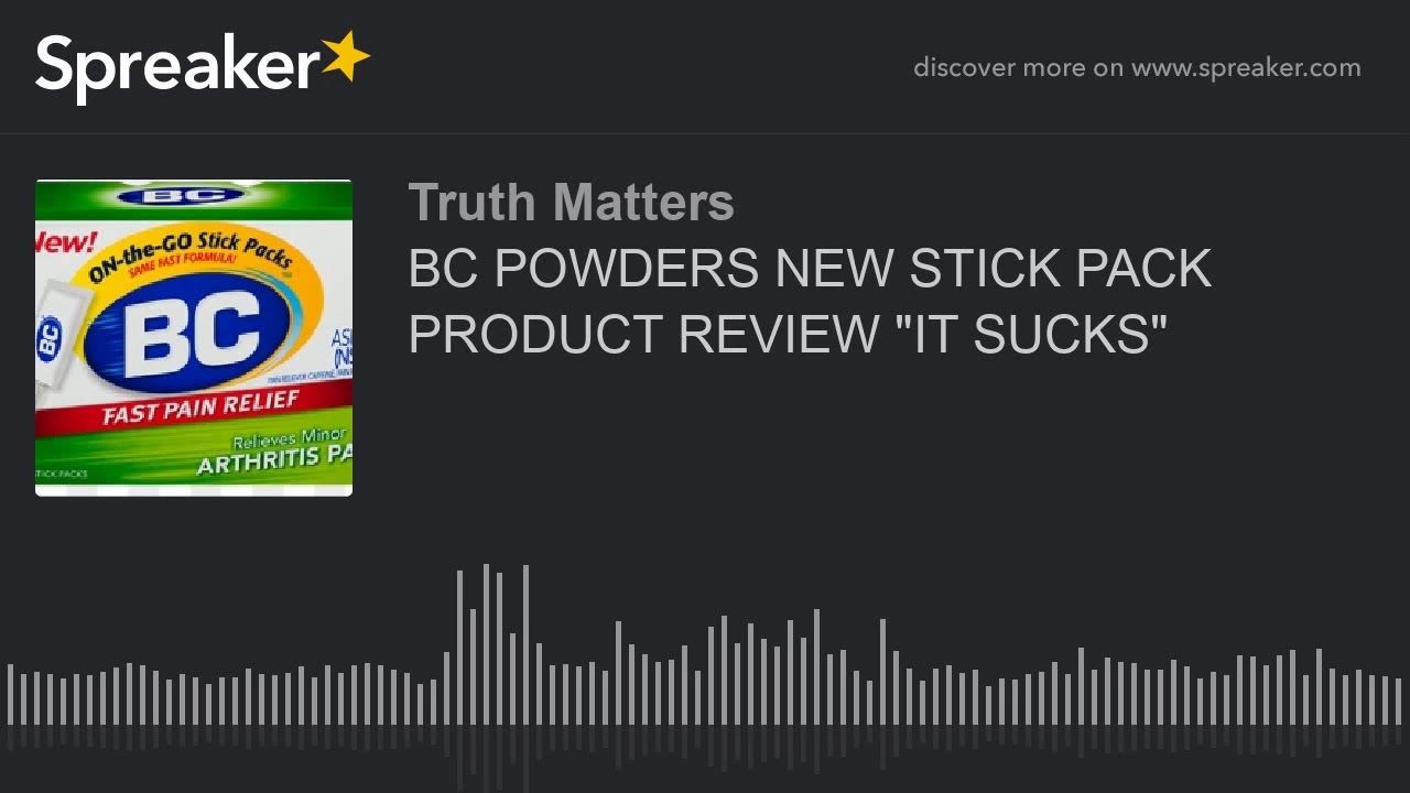 BC POWDERS NEW STICK PACK PRODUCT REVIEW "IT SUCKS" (made with Spreaker ...