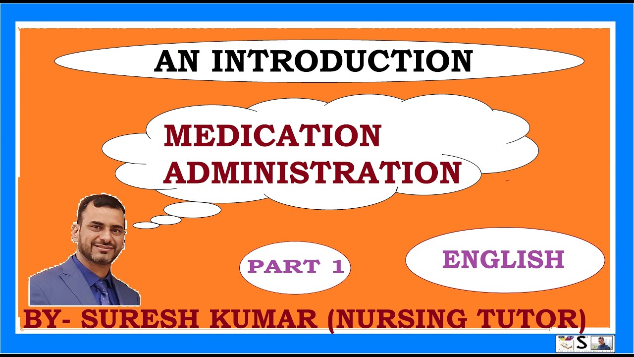 INTRODUCTION TO MEDICATION ADMINISTRATION IN ENGLISH (PART-1 OF ...