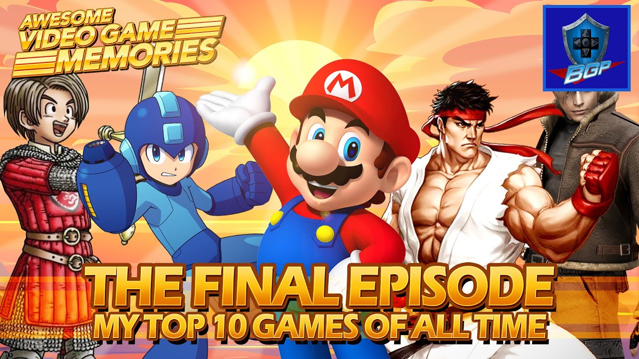 Awesome Video Game Memories: The Final Episode - My Top 10 Favorite Games of All Time - YouTube