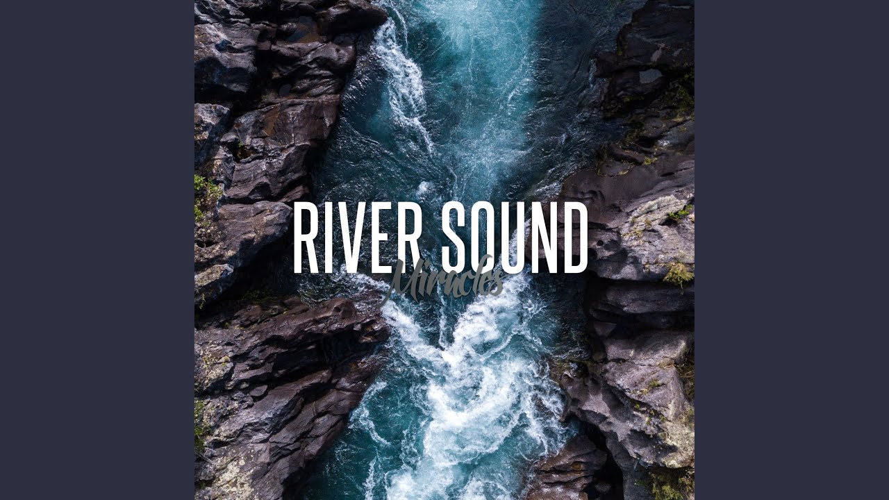 River Noise - YouTube