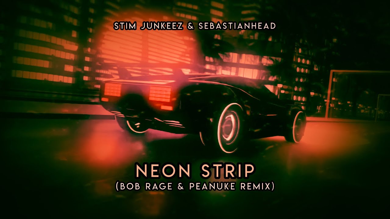 Stim Junkeez & Sebastianhead - Neon Strip (Bob Rage & Peanuke Remix) [visual] - YouTube
