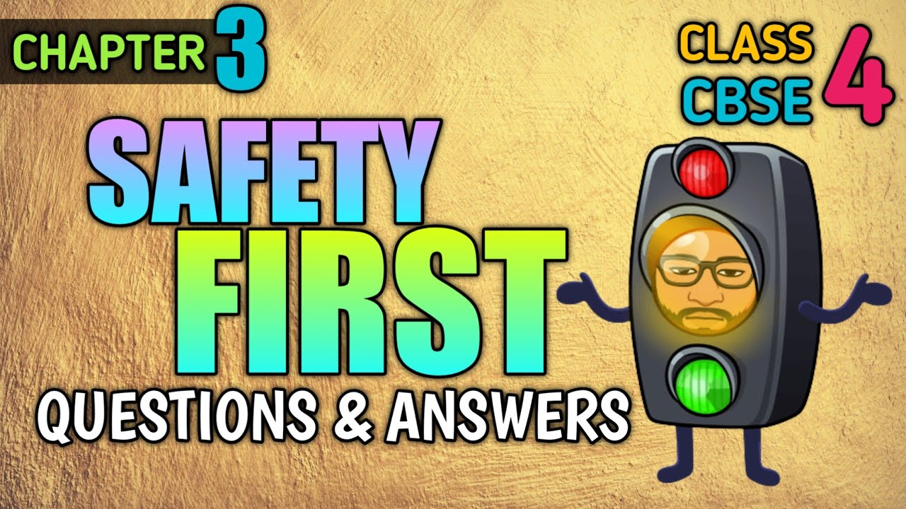 CBSE Class 4 Science Chapter 3 Safety First Questions And Answers CBSE Class 4 Science Chapter 3 Safety First Questions And Answers