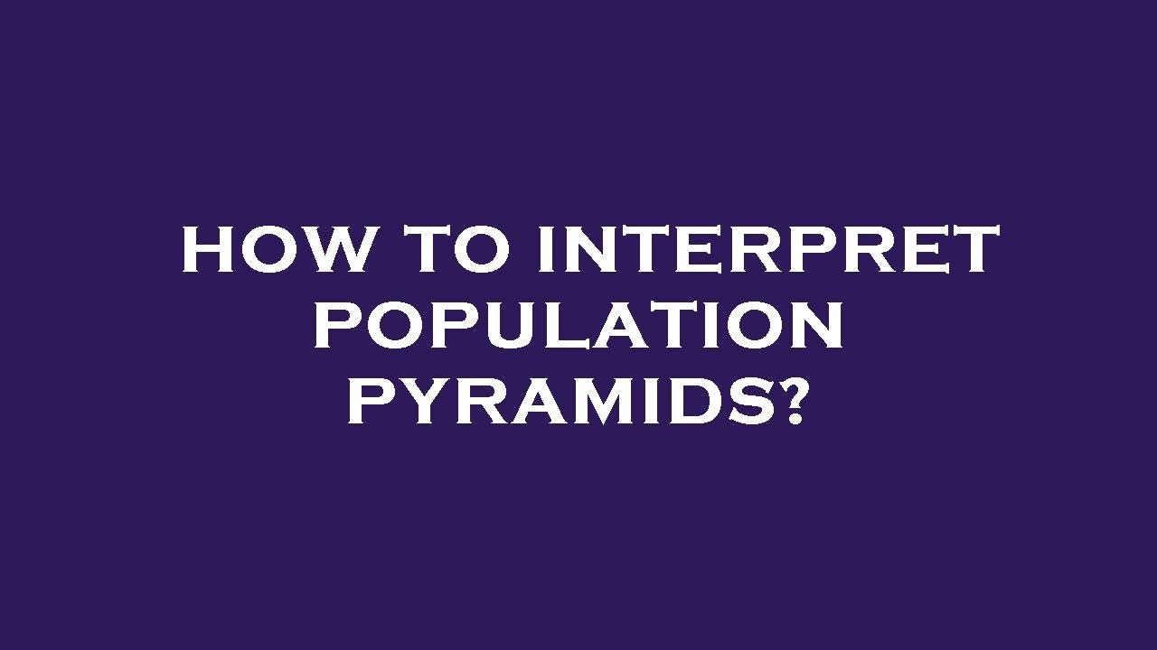 How to interpret population pyramids? - YouTube