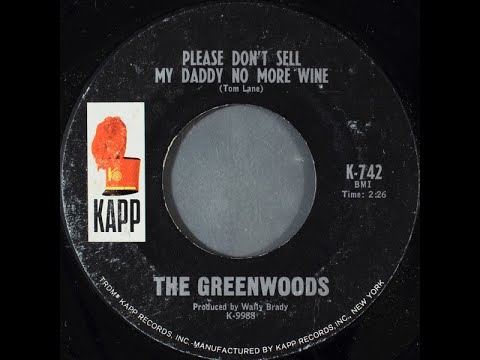The Greenwoods – Please Don't Sell My Daddy No More Wine 1966 Stereo ...