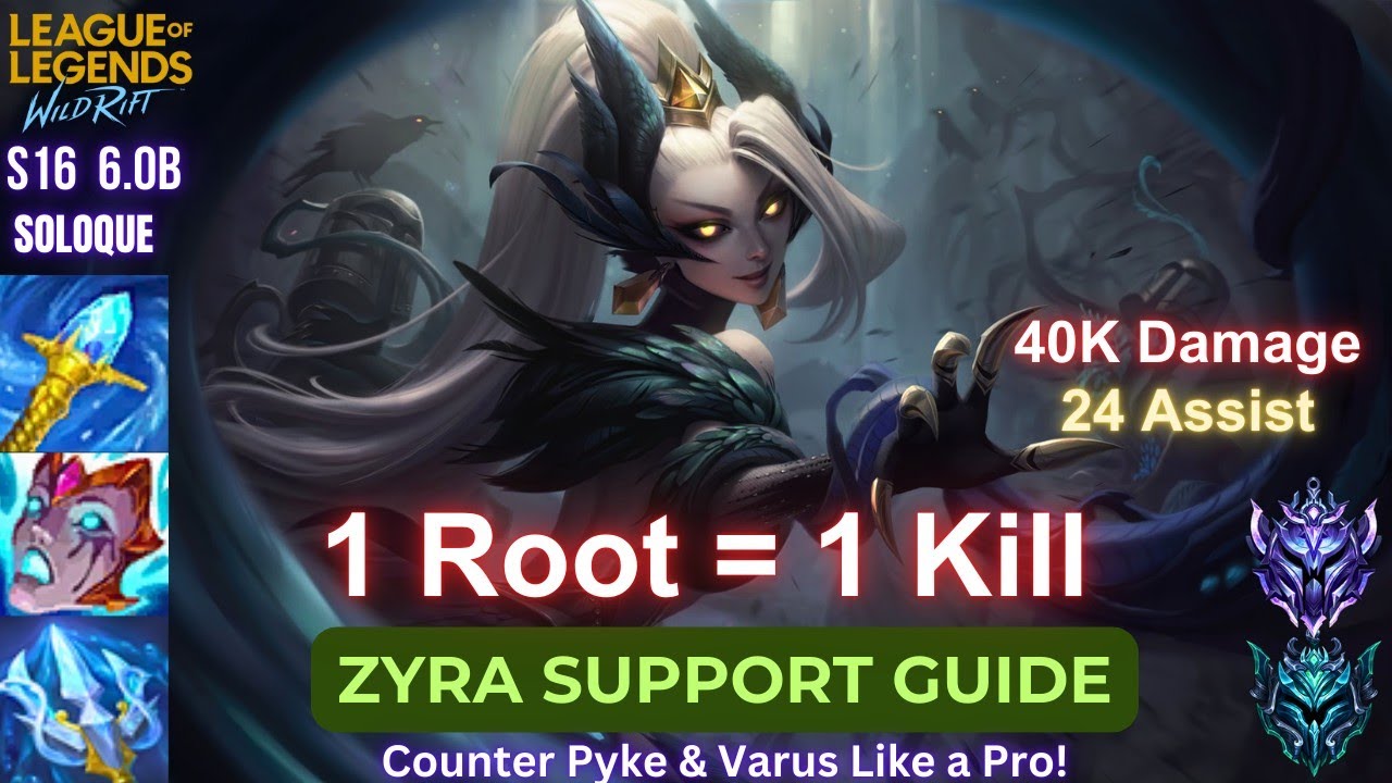 Wild Rift Zyra Support Guide - How To Dominate - Build, Runes, Gameplay ...