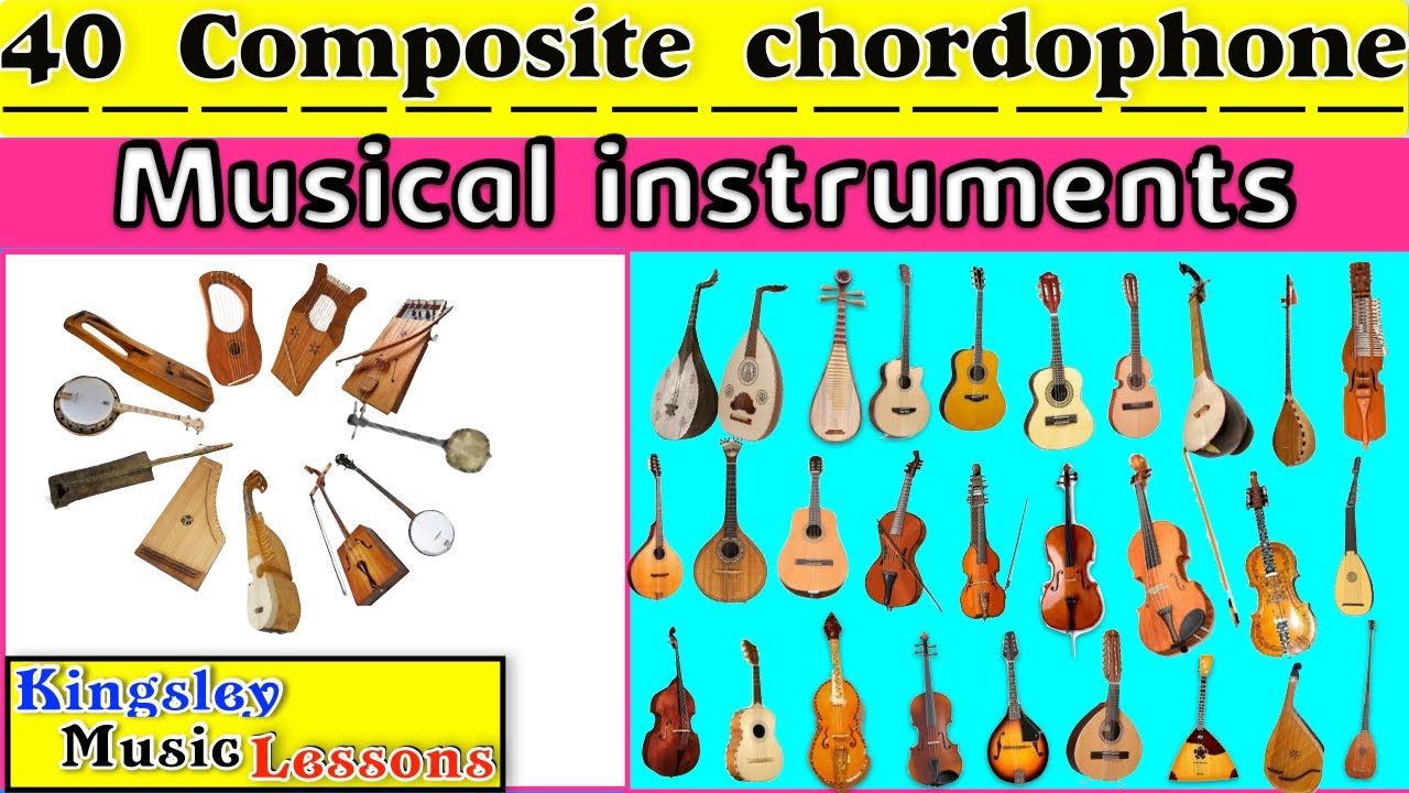 40 Musical Instruments | Composite Chordophones with Pictures and Video ...