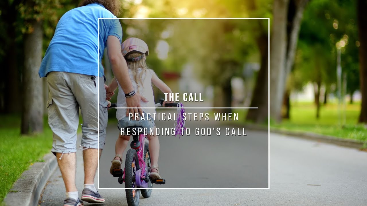 The Call | Practical Steps When Responding To God's Call - YouTube