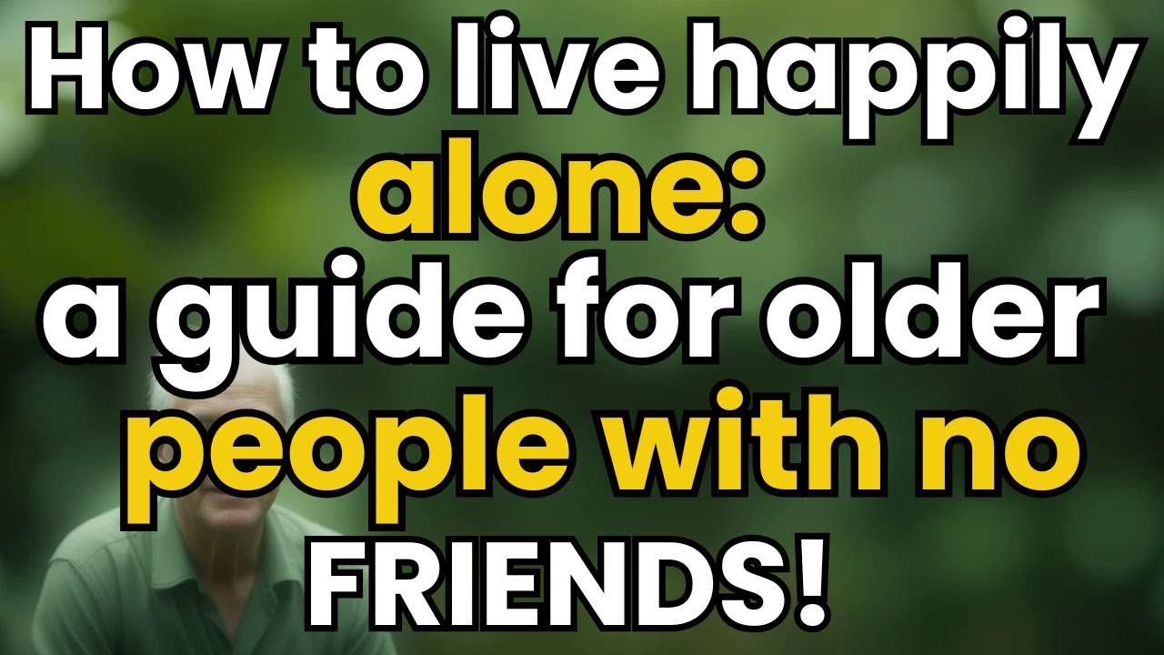 How to Live Happily Alone After 70 | A Complete Guide for Seniors With ...