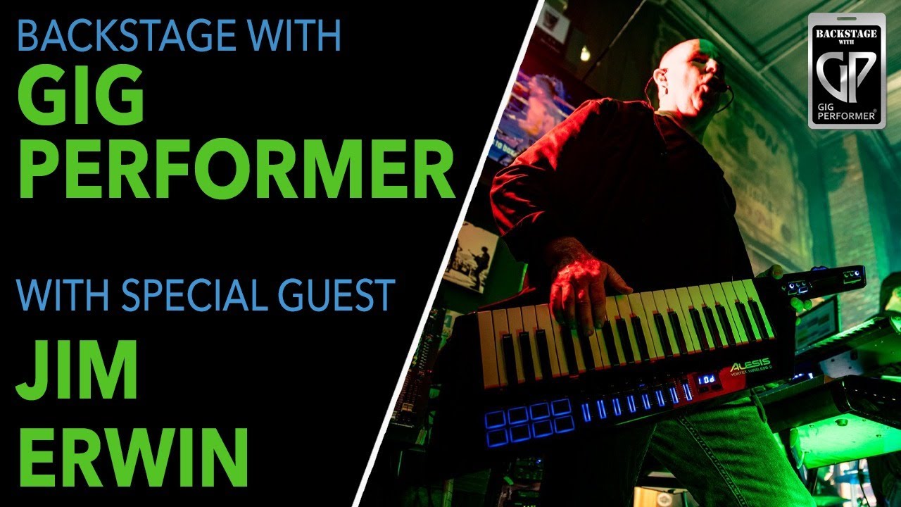 Using Gig Performer 4 as a Multi-Instrumentalist with Special Guest Jim ...