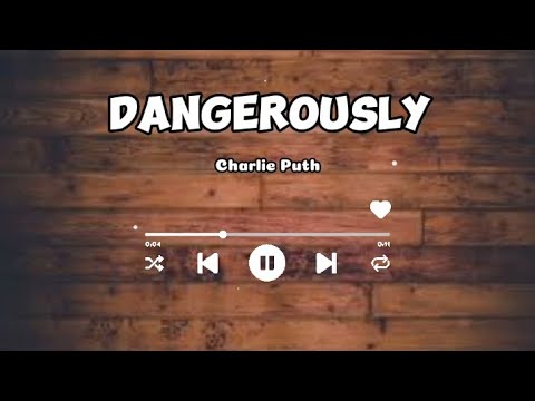 Dangerously - Charlie Puth (lyrics/lirik) - YouTube