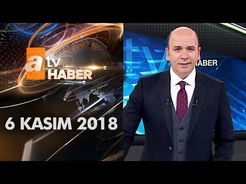 Atv Ana Haber | 6 Kasım 2018