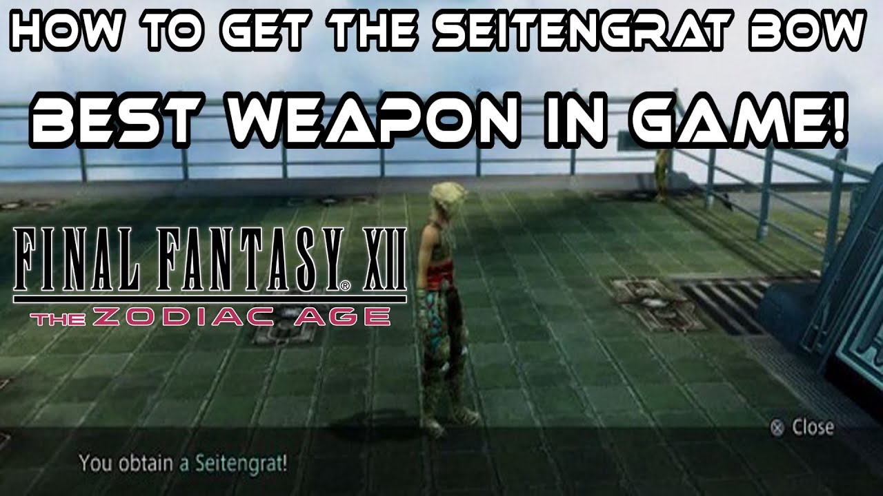 Final Fantasy XII: The Zodiac Age I How To Get Seitengrat Bow (Best ...