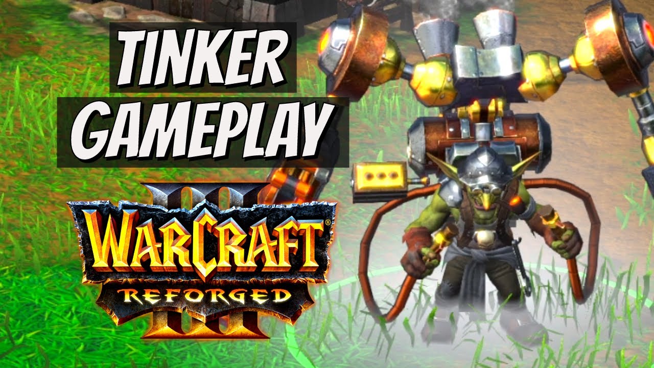 Warcraft III Reforged Tinker Gameplay - YouTube