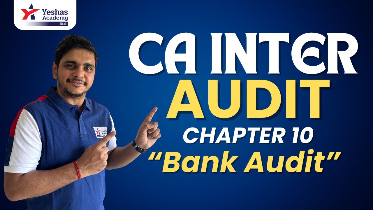 CA Inter Audit | Chapter 10 Bank Audit in Hindi | CA Abhishek Bansal | Yeshas Academy Hindi ...