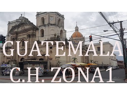 CENTRO HISTORICO ZONA1, GUATEMALA PASO A PASO - YouTube