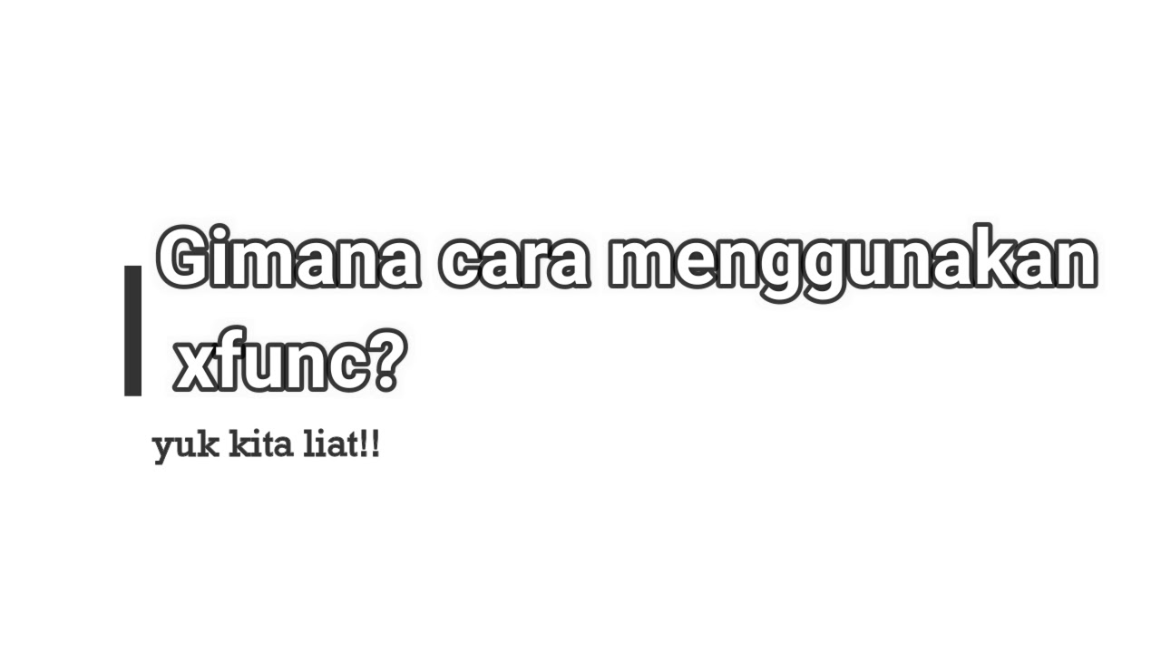 cara menggunakan xfunc - YouTube