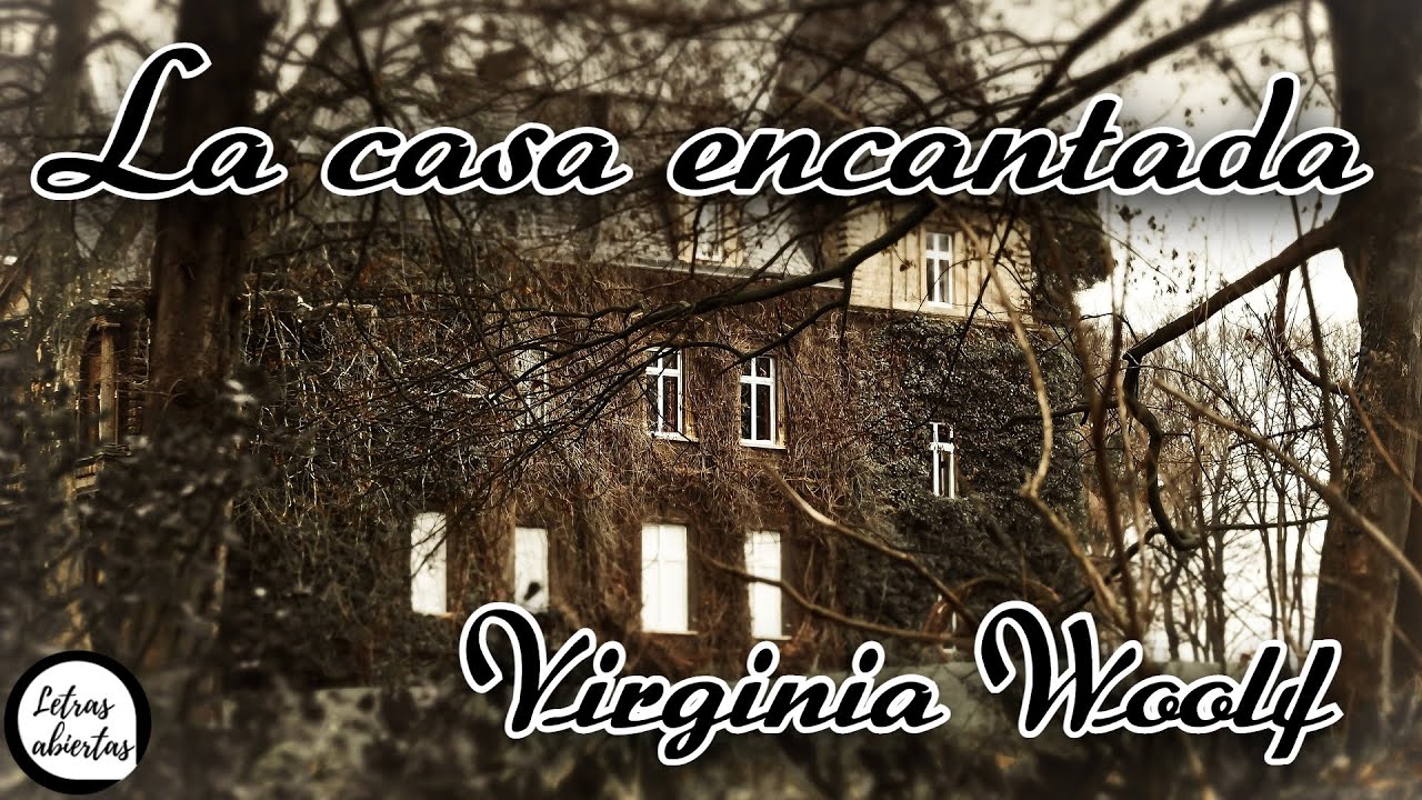 La casa encantada | Virginia Woolf. AUDIOLIBRO - YouTube
