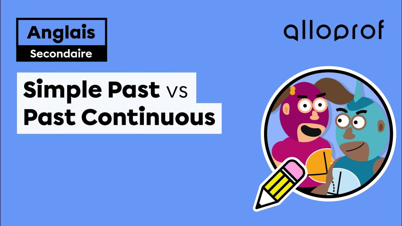 Simple Past vs. Past Continuous | Anglais (langue seconde)| Alloprof ...