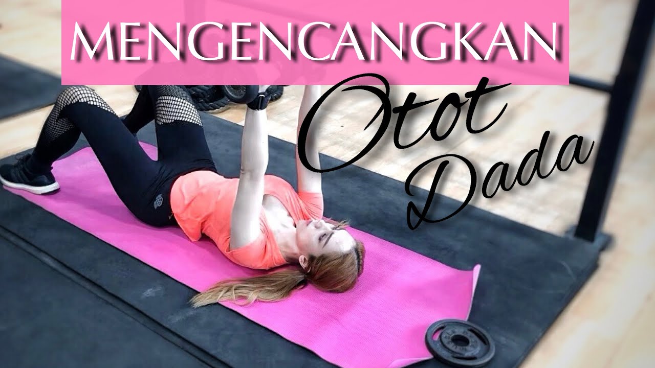 MENGENCANGKAN OTOT DADA WANITA | EPISODE: GYM WORKOUT - YouTube