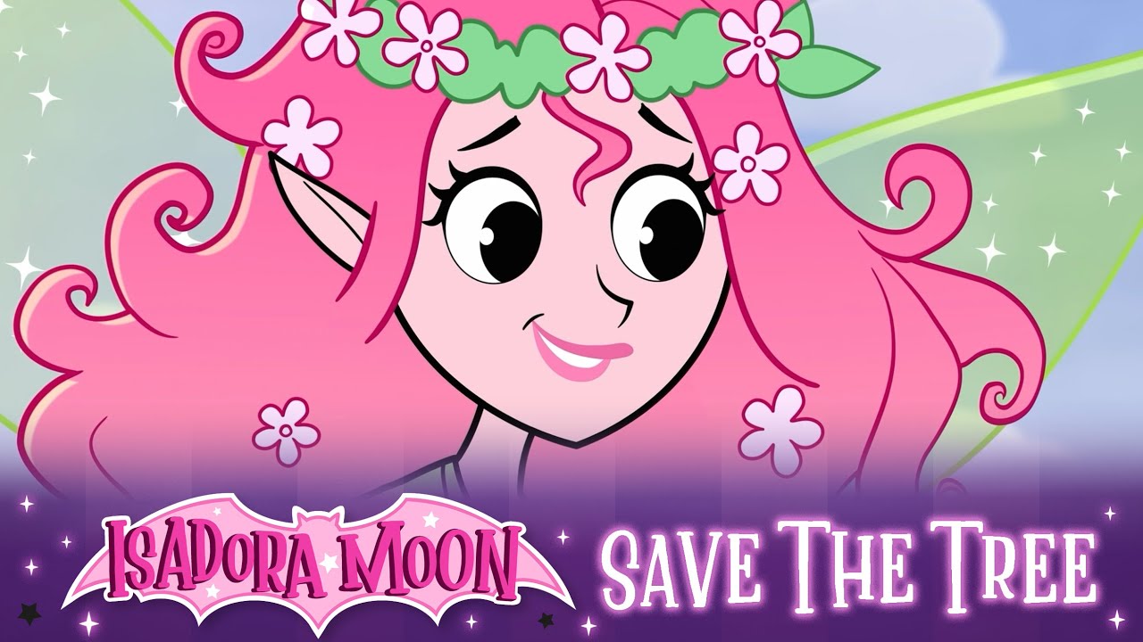ISADORA MOON - 'Save The Tree' - Episode 09 - Race against time to save ...