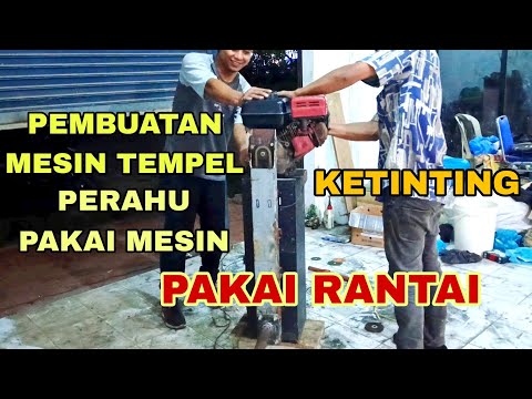 PEMBUATAN MESIN TEMPEL PERAHU KETINTING PAKAI RANTAI | Tutorial Lengkaplp