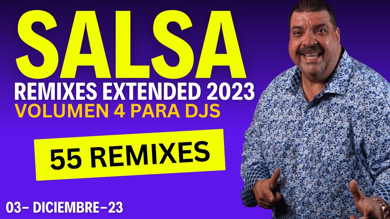 PACK 55 Mp3 DE SALSA REMIX EXTENDED DICIEMBRE 2023 VOL 4 - YouTube