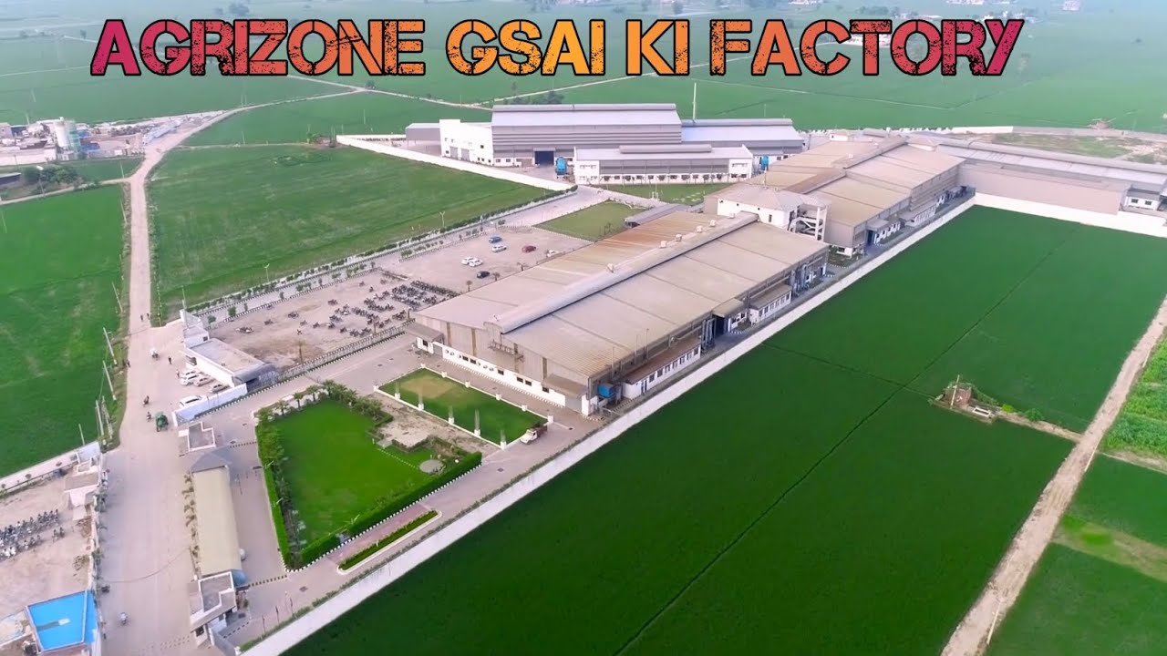 Agrizone GSAI Ki Factory || - YouTube