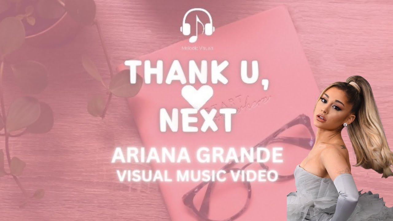 Thank U, Next - Arianna Grande (Visual Music Video) - YouTube