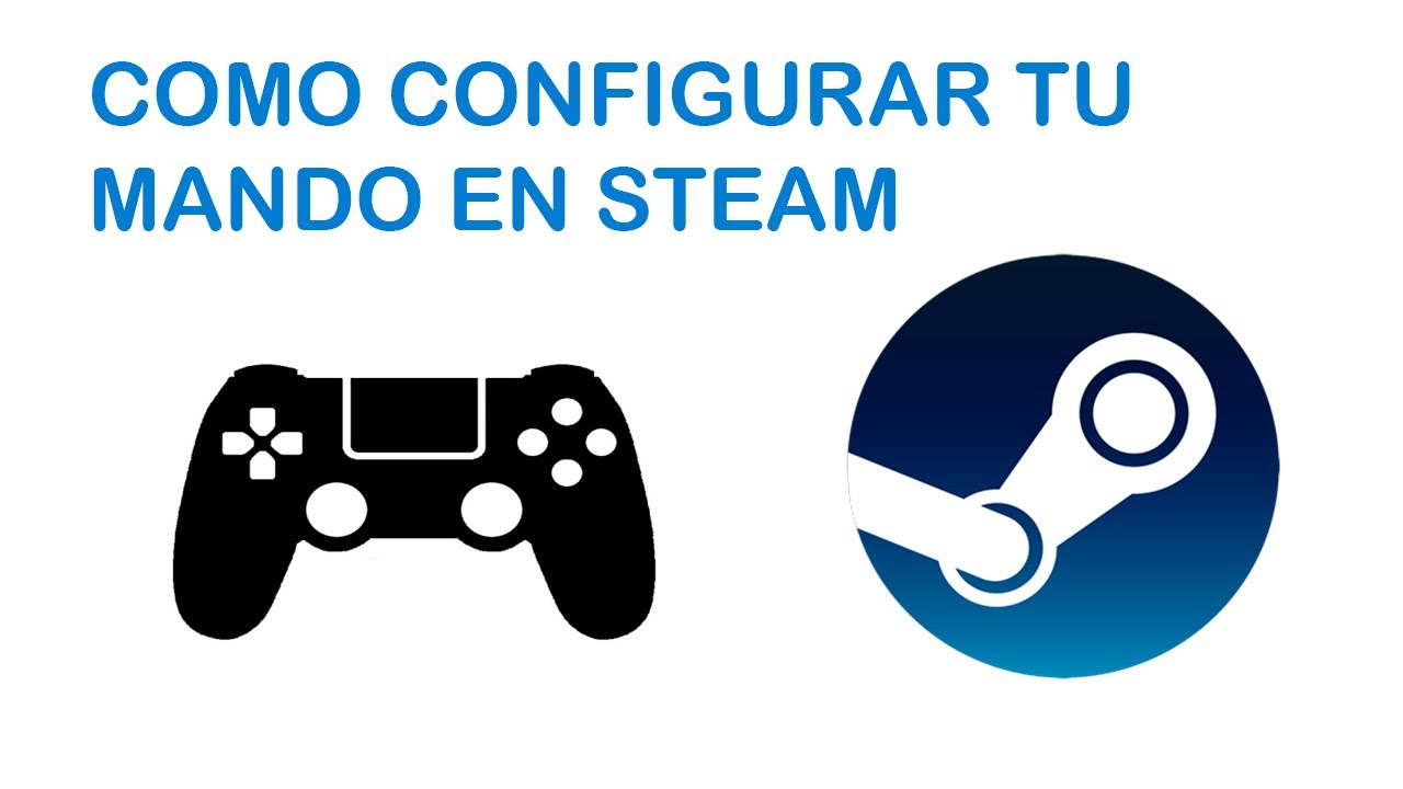 Como configurar tu mando en STEAM - YouTube
