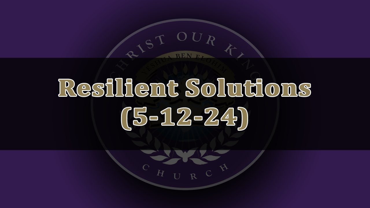 Resilient Solutions (5-12-24) - YouTube