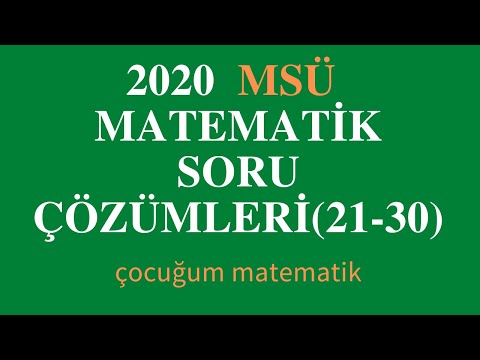 2020 MSÜ MATEMATİK SORULARI VE ÇÖZÜMLERİ (21-30)