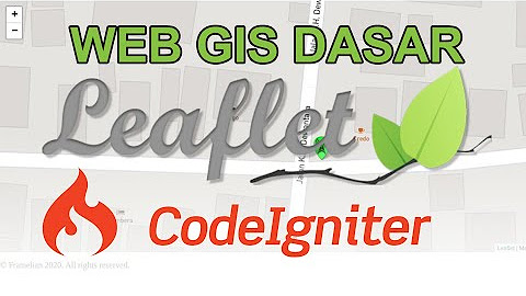 Belajar Web GIS Dasar Leaflet Dan Codeigniter 3 (Remake) - YouTube