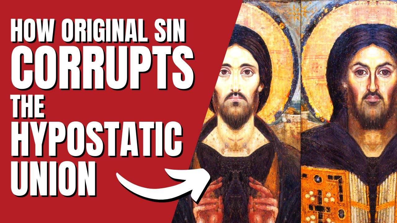 Original Sin - A Doctrine Examined - Episode 4 - The Hypostatic Union ...