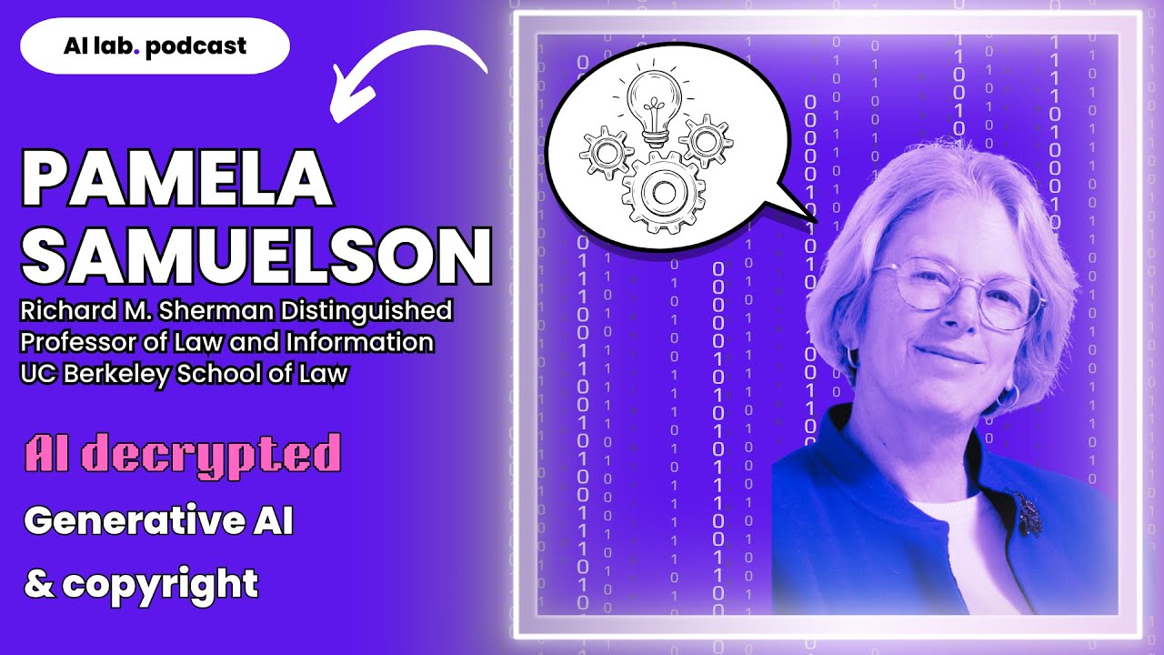 AI lab podcast | 1:1 with Pamela Samuelson (UC Berkeley School of Law ...