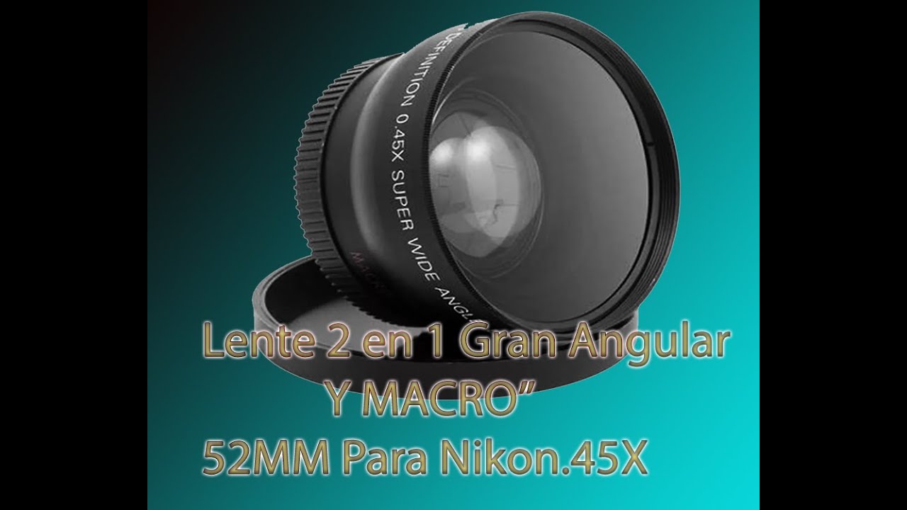 Lente 2 En 1 Gran Angular Y Macro 52mm Para Nikon .45x - YouTube