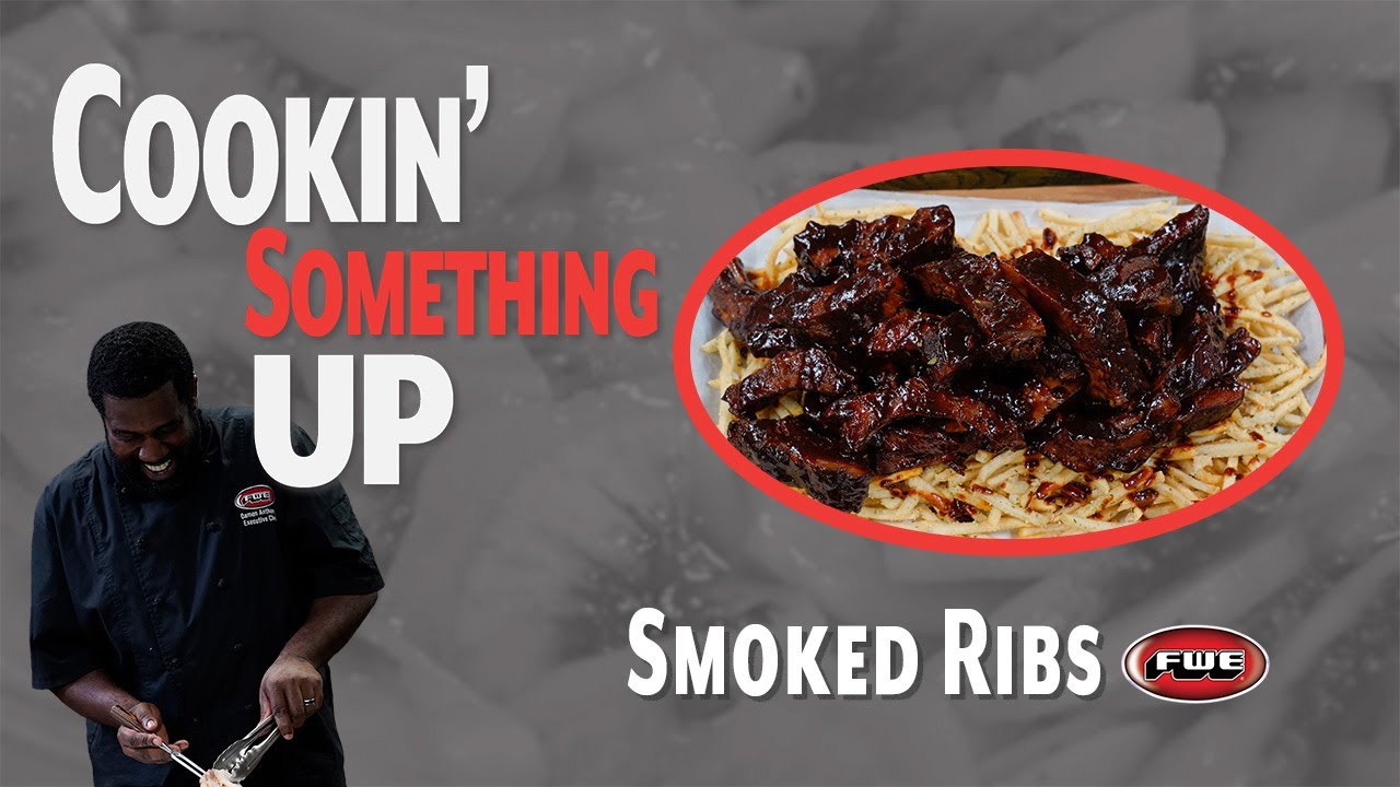 FWE | Cookin' Something Up | Smoked Ribs - YouTube